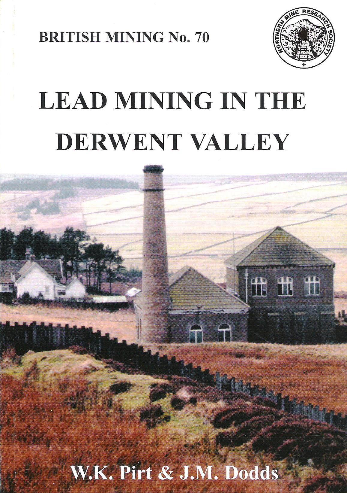 British Mining No 70 - Lead Mining in the Derwent Valley - Northern ...
